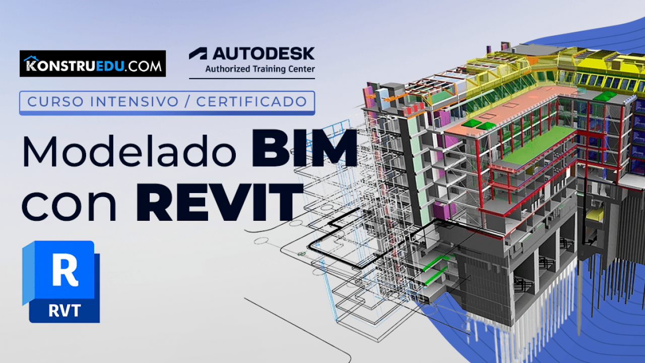 Curso intensivo 6ta Edición: Modelado BIM con Revit Avanzado - Konstruedu