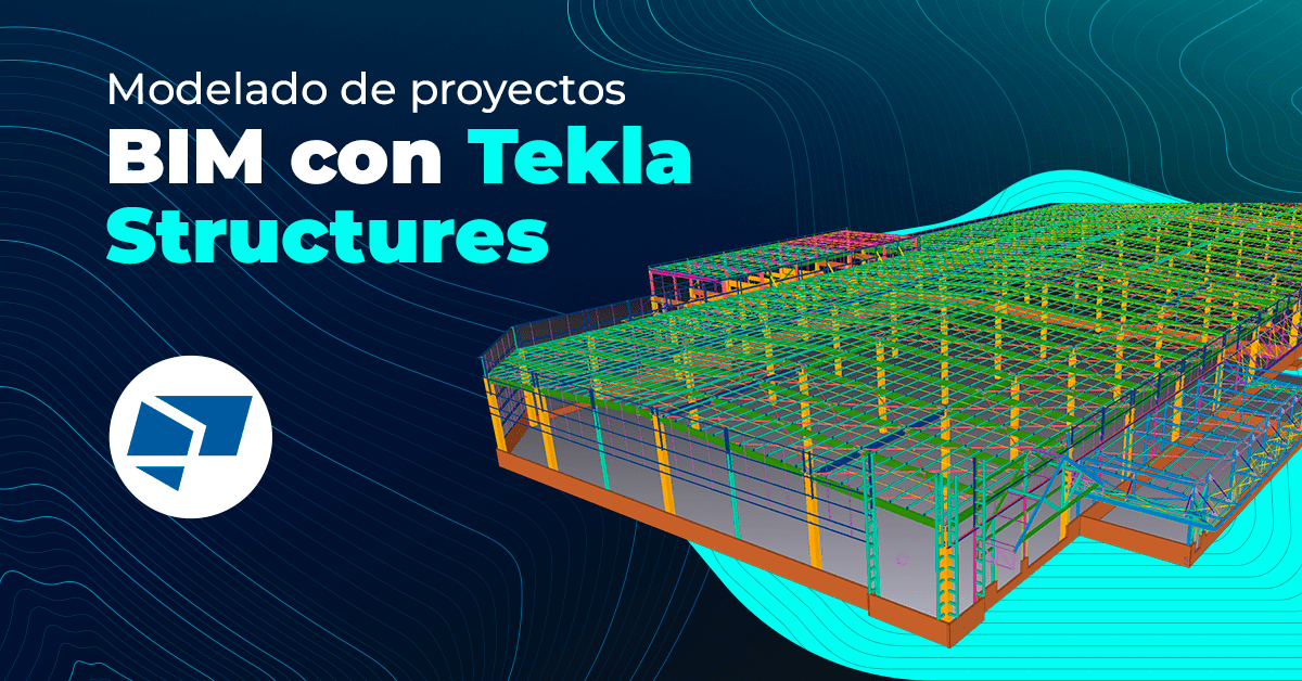 Modelado de proyectos BIM con Tekla Structures - Konstruedu