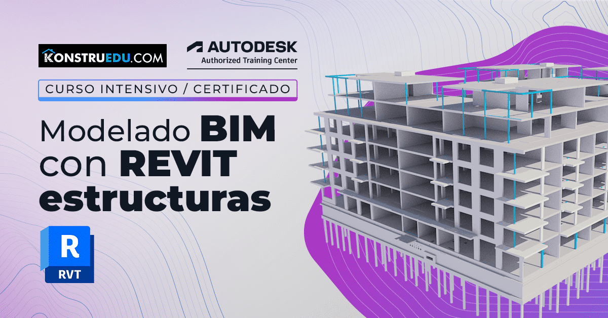 Curso intensivo: Modelado BIM con Revit Estructuras - Konstruedu