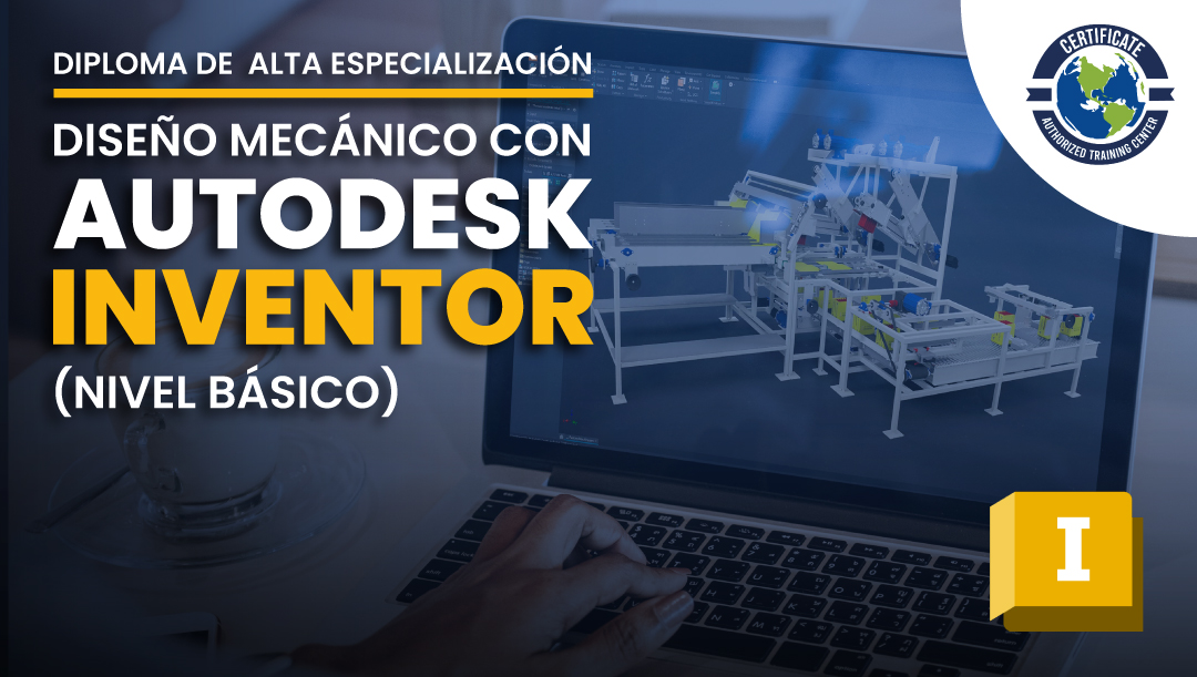 Autodesk Inventor - Nivel Básico - CERTIFICATE PROJECT CONTROL