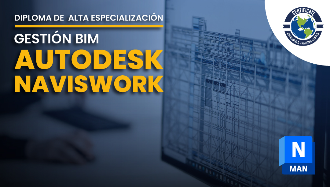 DIPLOMADA DE ALTA ESPECIALIZACIÓN GESTIÓN BIM - AUTODESK NAVISWORKS ...